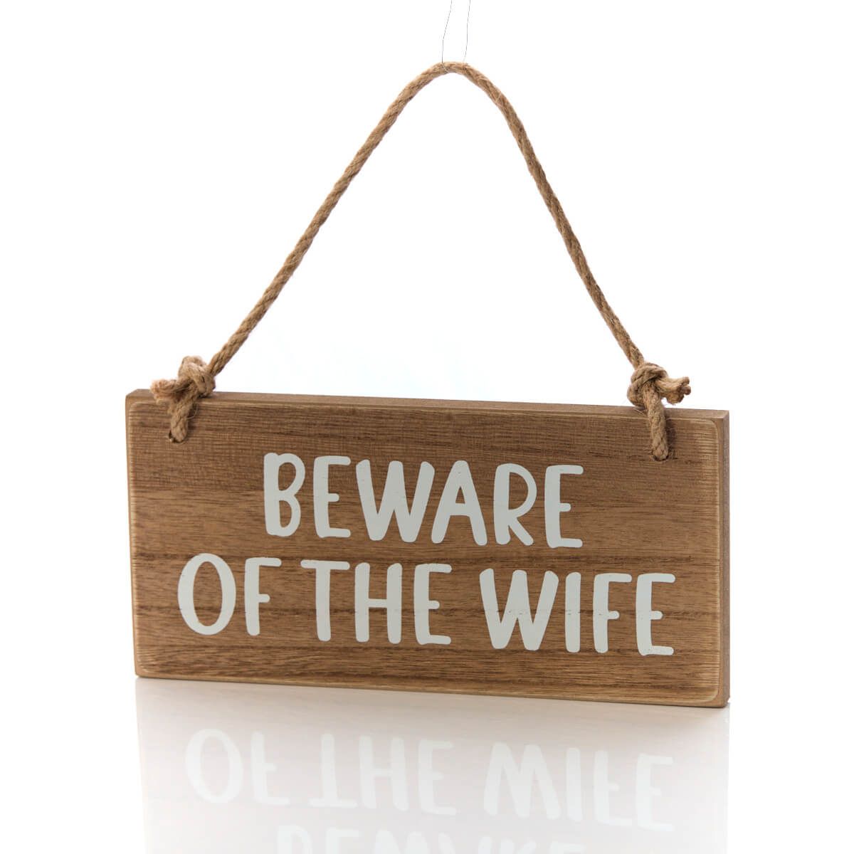 Beware of The Wife Wooden Hanging Sign – Southwood Garden Centre